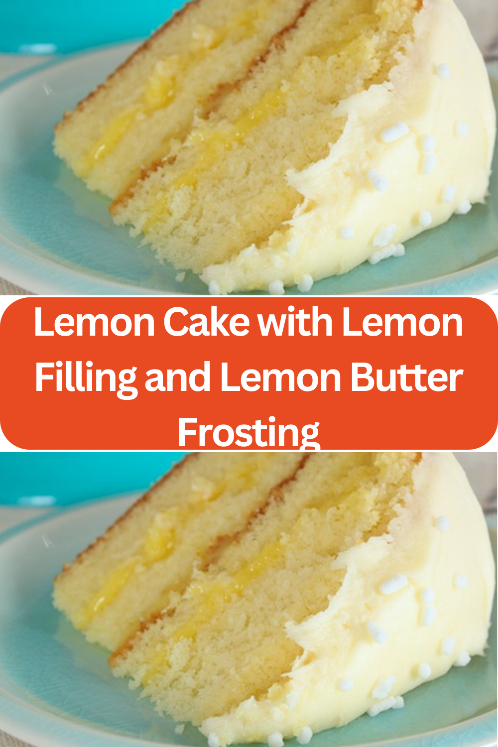 Lemon Cake with Lemon Filling and Lemon Butter Frosting - Family Dinner ...